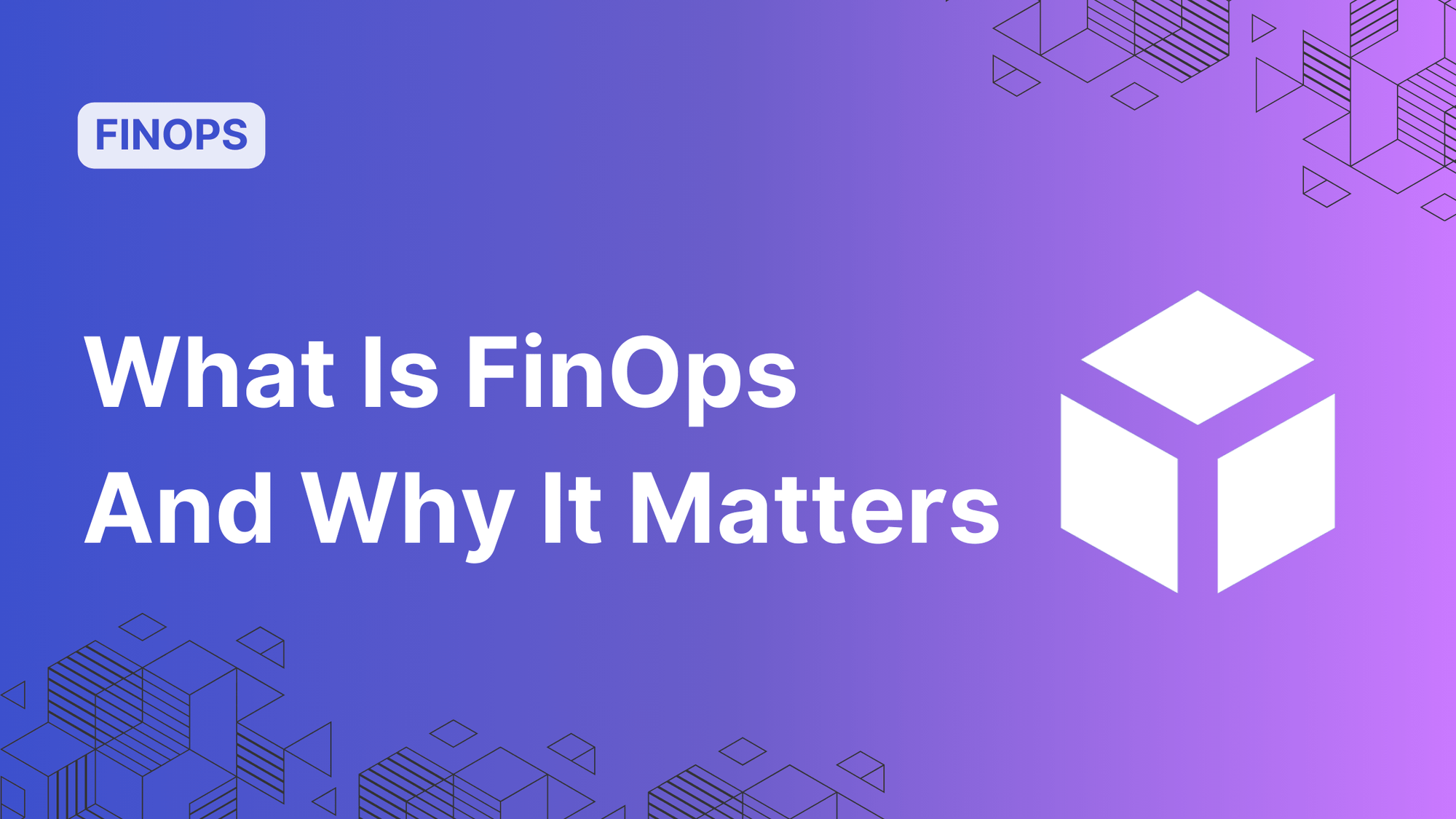What Is FinOps And Why It Matters